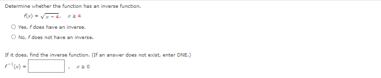 Solved Determine whether the function has an inverse | Chegg.com