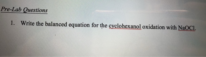 Solved Pre-Lab Questions 1. Write the balned equation for | Chegg.com