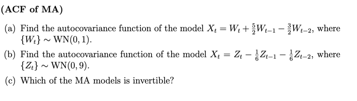 Solved (ACF of MA) (a) Find the autocovariance function of | Chegg.com