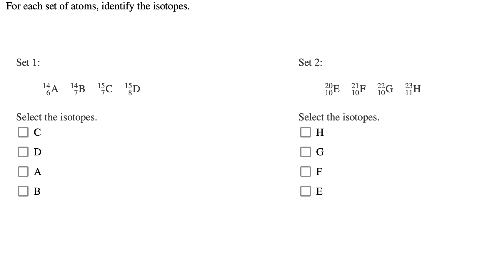 Solved For each set of atoms, identify the isotopes. Set 1: | Chegg.com