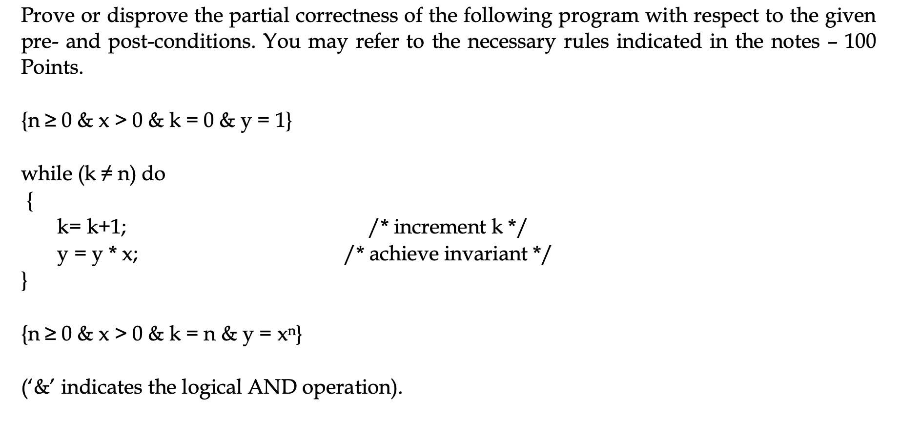 Solved Prove or disprove the partial correctness of the | Chegg.com