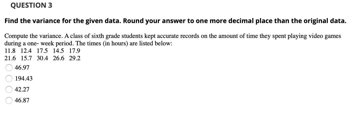 Solved QUESTION 3 Find the variance for the given data. | Chegg.com