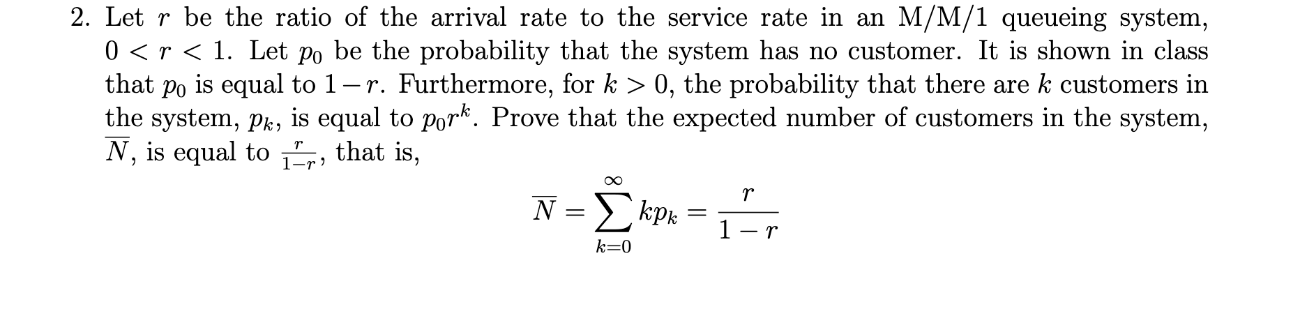 Solved 2. Let r be the ratio of the arrival rate to the | Chegg.com
