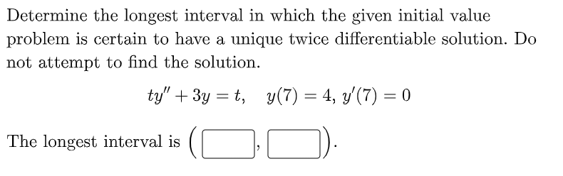 Solved Determine the longest interval in which the given | Chegg.com