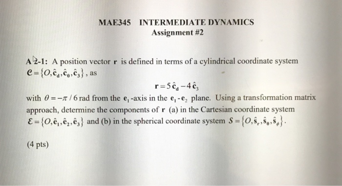 Solved MAE345 INTERMEDIATE DYNAMICS Assignment #2 A 2-1: A | Chegg.com