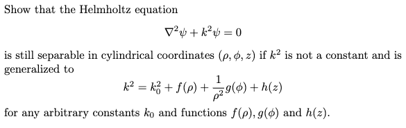 Solved Show that the Helmholtz equationgrad2ψ+k2ψ=0is ﻿still | Chegg.com