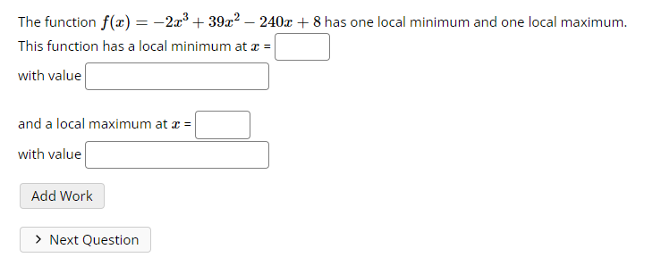 Solved The function f(x)=−2x3+39x2−240x+8 has one local | Chegg.com