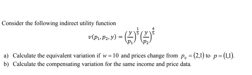 Solved Consider the following indirect utility function | Chegg.com