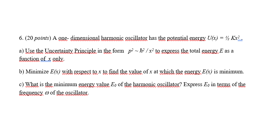 Solved 6. (20 points) A one- dimensional harmonic oscillator | Chegg.com