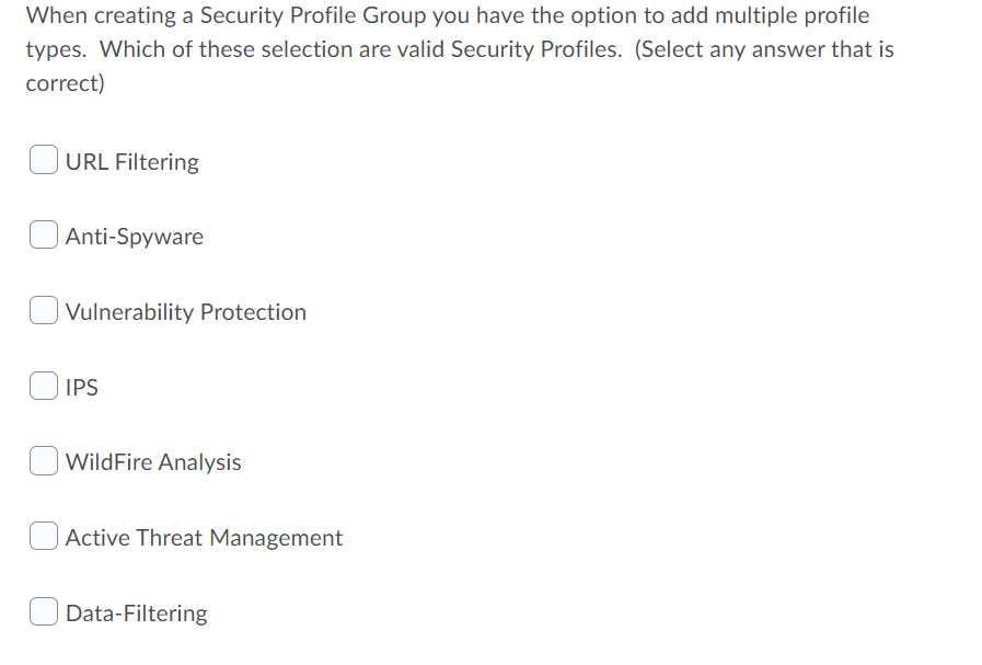 Solved When creating a Security Profile Group you have the | Chegg.com