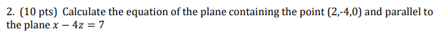 Solved 2. (10pts) Calculate the equation of the plane | Chegg.com