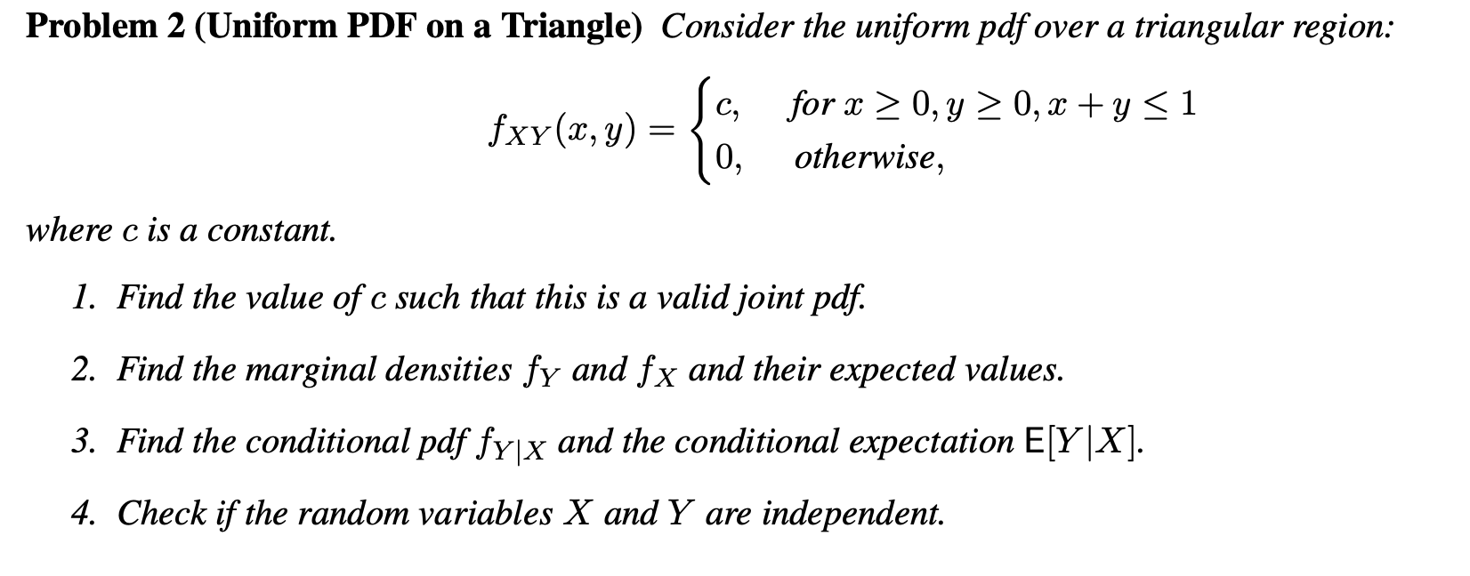 Solved Problem 2 (Uniform PDF on a Triangle) Consider the | Chegg.com