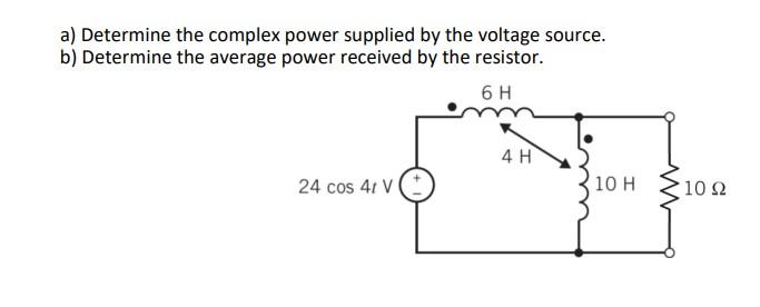 Solved a) Determine the complex power supplied by the | Chegg.com