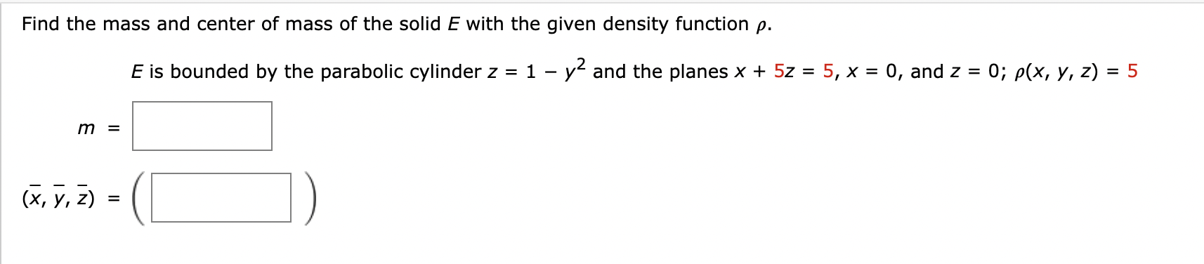 Solved Find the mass and center of mass of the solid E with | Chegg.com
