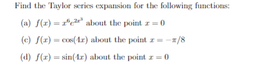 Solved Find the Taylor series expansion for the following | Chegg.com