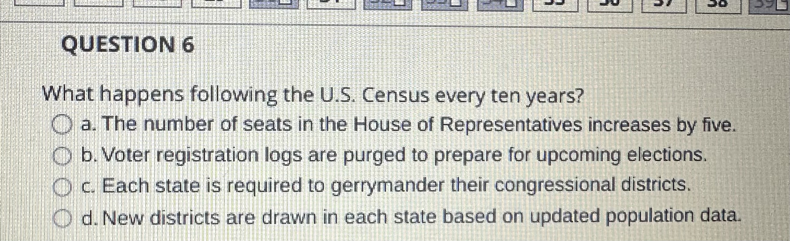 Solved QUESTION 6What happens following the U.S. ﻿Census | Chegg.com