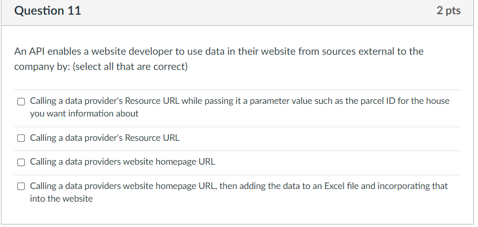 Solved Question 11 2 pts An API enables a website developer | Chegg.com