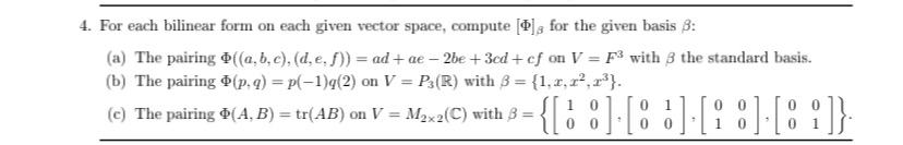 Solved 4. For each bilinear form on each given vector space, | Chegg.com