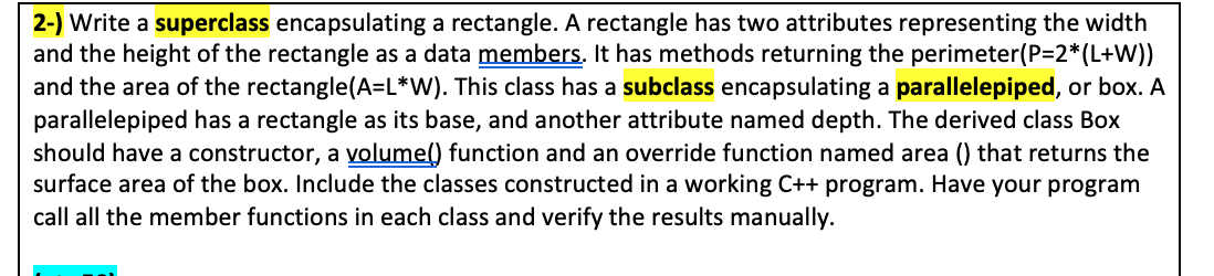 Solved 2-) Write a superclass encapsulating a rectangle. A | Chegg.com