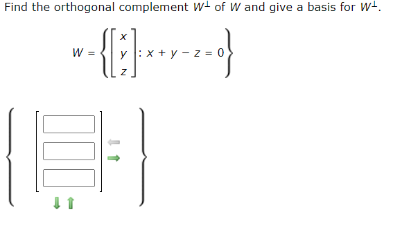 Solved Find the orthogonal complement W⊥ of W and give a | Chegg.com