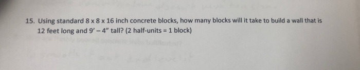 Solved 15. Using standard 8 x 8 x 16 inch concrete blocks, | Chegg.com