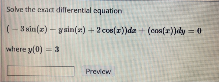 Solved Solve the exact differential equation (-3 sin(a)- y | Chegg.com