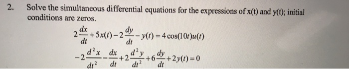 Solved Solve the simultaneous differential equations for the | Chegg.com
