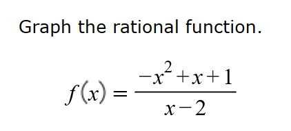 Solved Graph the rational function. f(x)=x−2−x2+x+1 | Chegg.com
