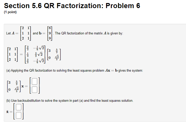 Solved Section 5.6 QR Factorization: Problem 6 (1 point) Let | Chegg.com