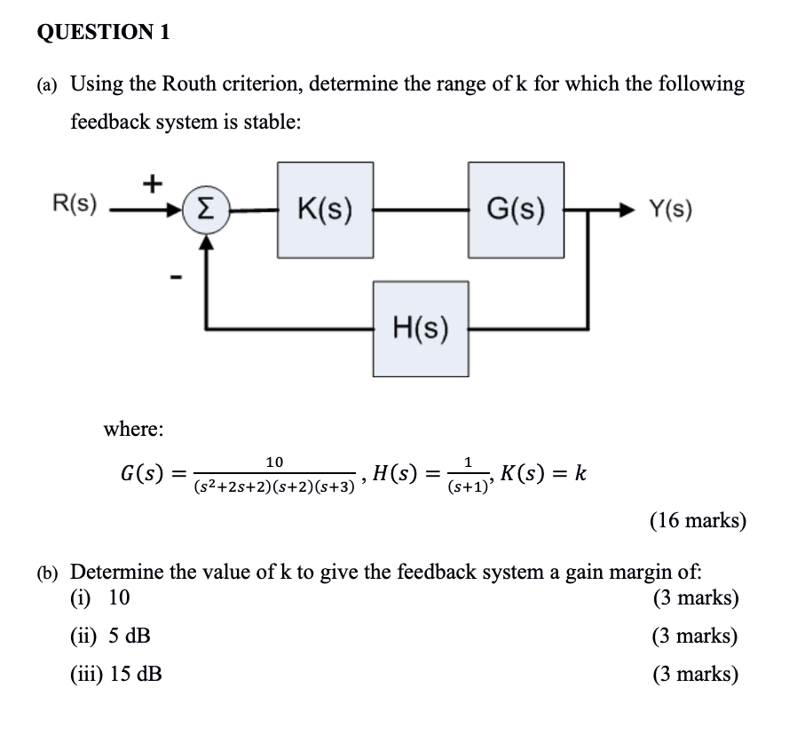 Solved QUESTION 1 (a) Using the Routh criterion, determine | Chegg.com