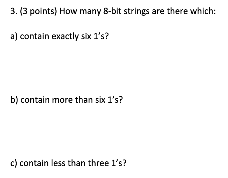 Solved 3. (3 points) How many 8-bit strings are there which: | Chegg.com