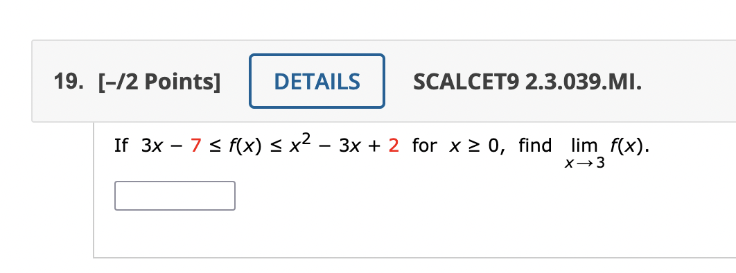 Solved If 3x−7≤f(x)≤x2−3x+2 for x≥0, find limx→3f(x) | Chegg.com
