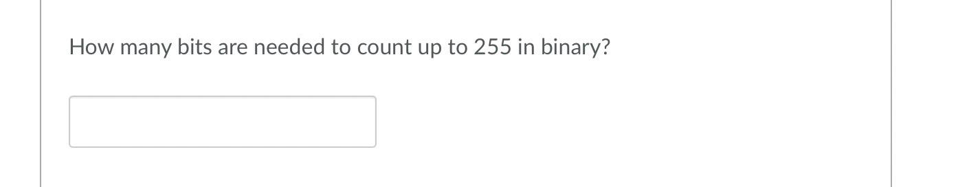 Solved How many bits are needed to count up to 255 in | Chegg.com