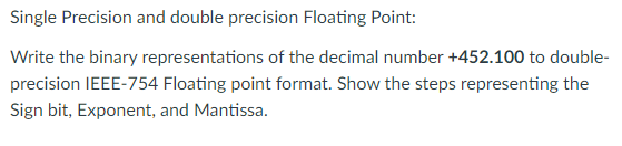 Solved Single Precision and double precision Floating Point: | Chegg.com