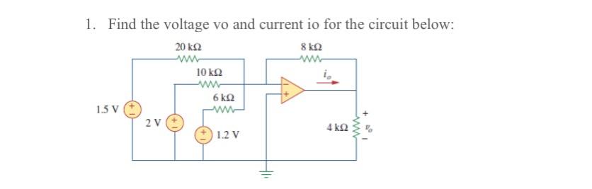 Solved 1. Find the voltage vo and current io for the circuit | Chegg.com
