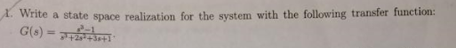 Solved 1 Write A State Space Realization For The System