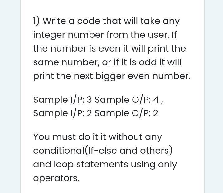Solved 1) Write a code that will take any integer number | Chegg.com