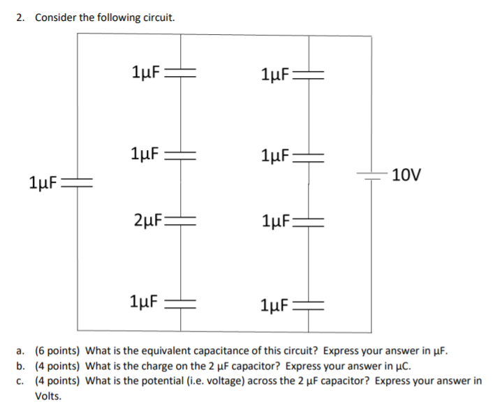 Solved 2. Consider the following circuit. 1uF = 1uF 1uF 1uF | Chegg.com