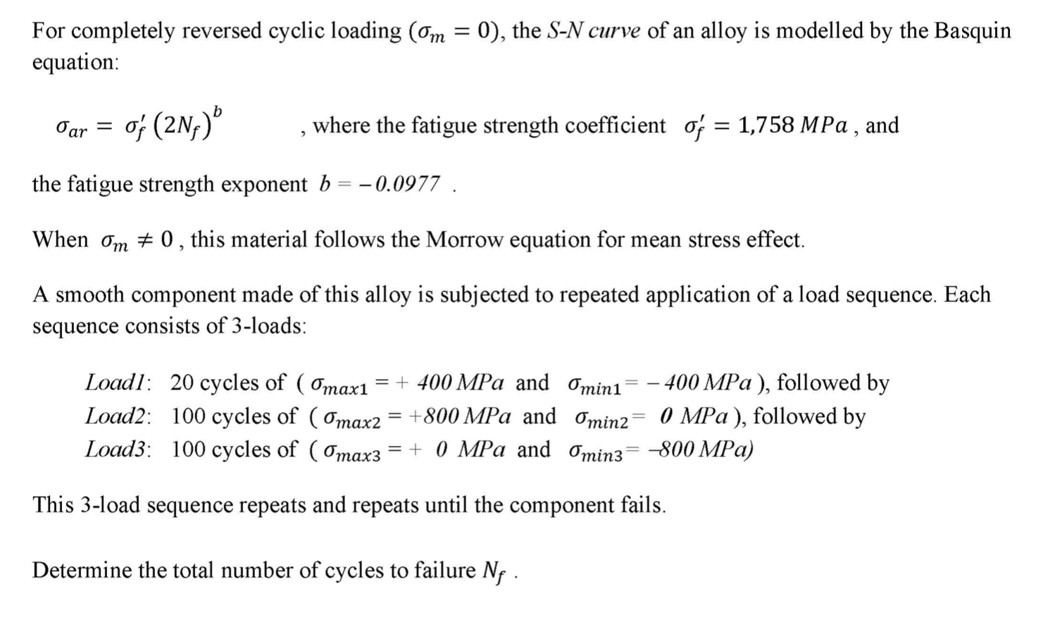 Solved For completely reversed cyclic loading (σm=0), the | Chegg.com