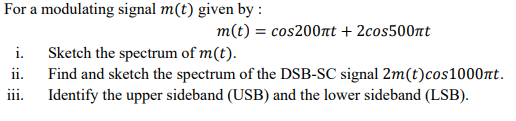 Solved For a modulating signal m(t) given by : m(t) = | Chegg.com