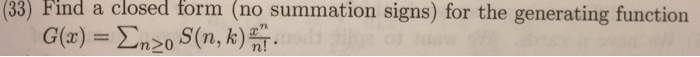Solved 33) Find a closed form (no summation signs) for the | Chegg.com