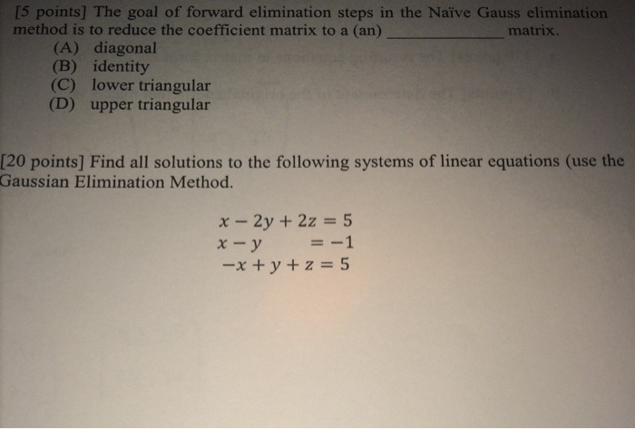 Solved The goal of forward elimination steps in the Naive | Chegg.com