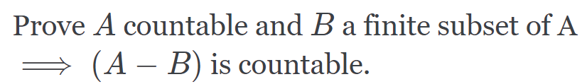 Solved Prove A countable and B a finite subset of A (A−B) | Chegg.com