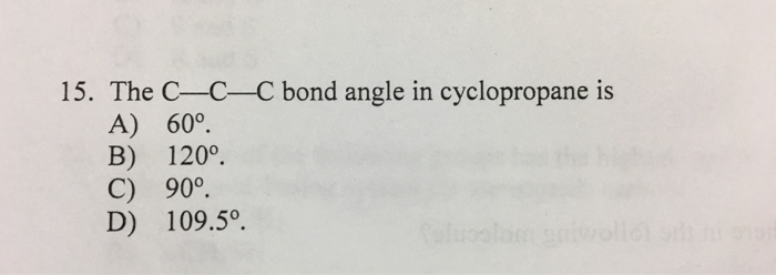 Solved The C-C-C bond angle in cyclopropane is A) 60 | Chegg.com
