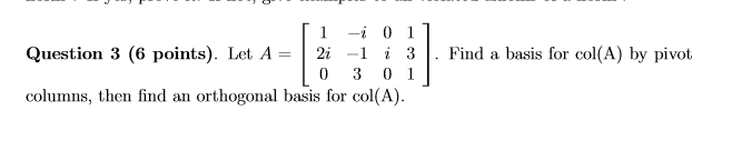 Solved 1 Find a basis for col(A) by pivot -i 01 Question 3 | Chegg.com