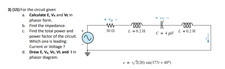 Solved 3) (15) For the circuit given a. Calculate E,VR and | Chegg.com