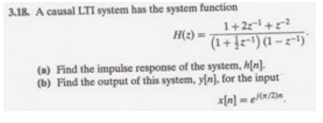 Solved 3.18. A causal LTI system has the system function | Chegg.com