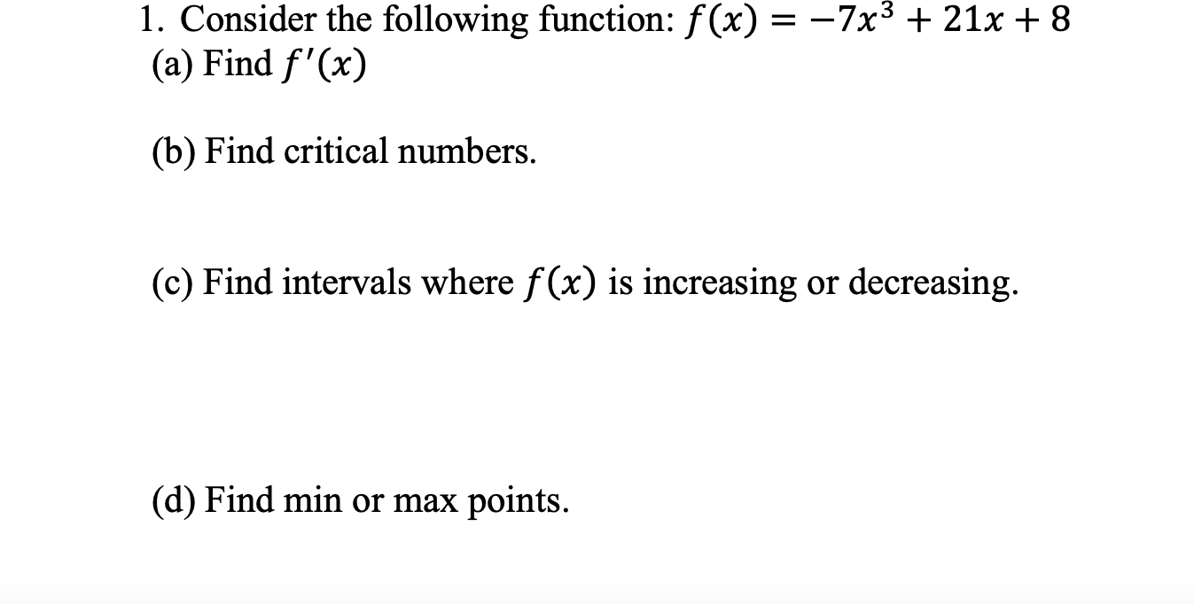 Solved 1. Consider the following function: f(x)=−7x3+21x+8 | Chegg.com