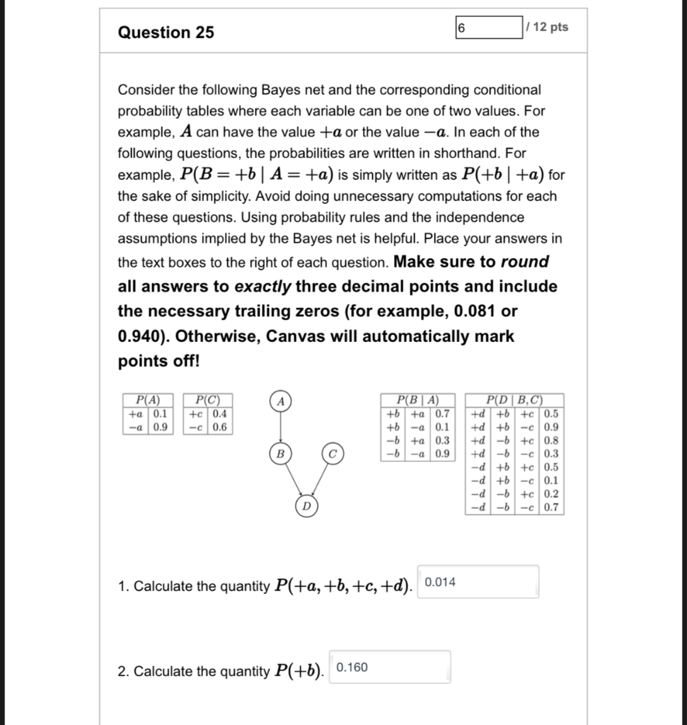 Solved Consider the following Bayes net and the | Chegg.com