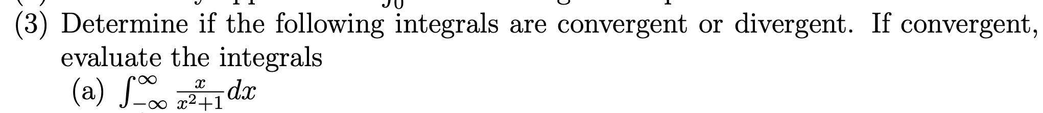Solved (3) ﻿Determine if ﻿the following integrals are | Chegg.com